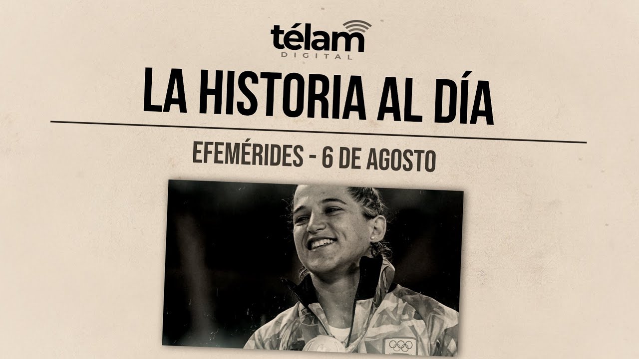 Efemérides del 6 de agosto - La Jornada Web