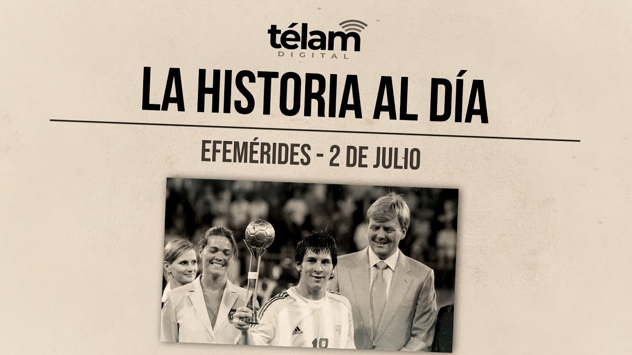 La historia al día: efemérides del 2 de julio - La Jornada Web