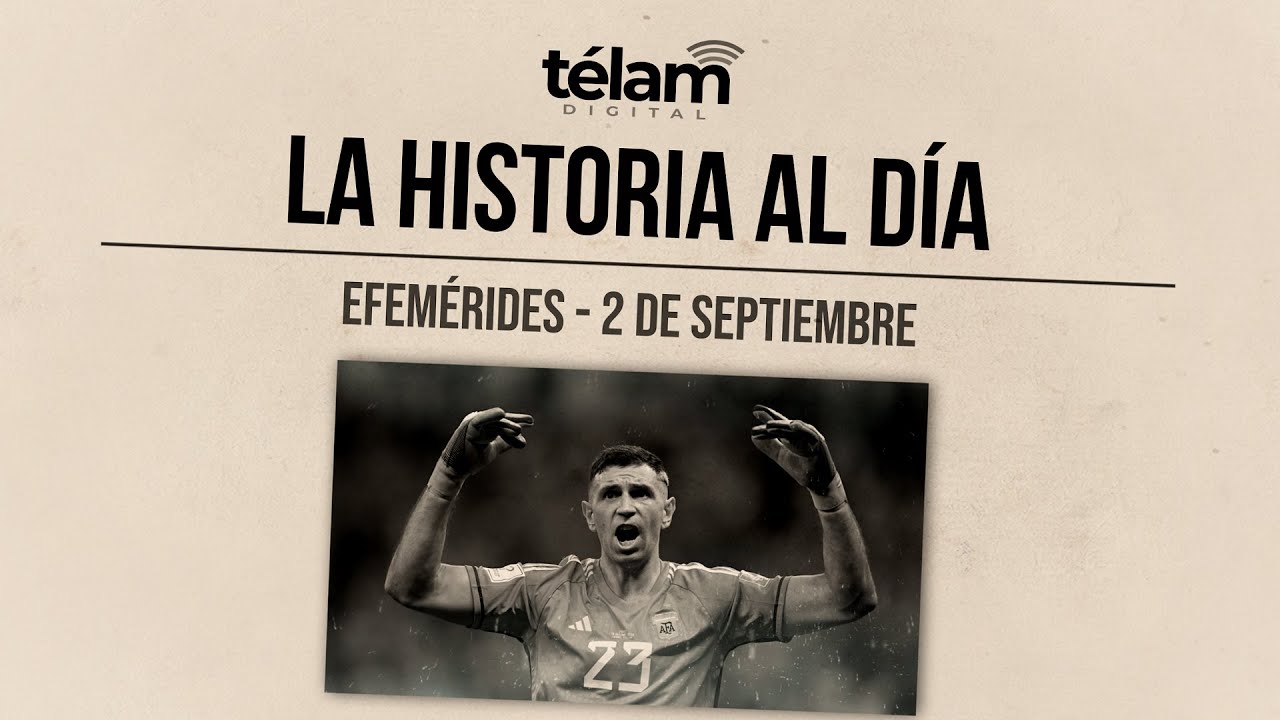 La historia al día: efemérides del 2 de septiembre - La Jornada Web