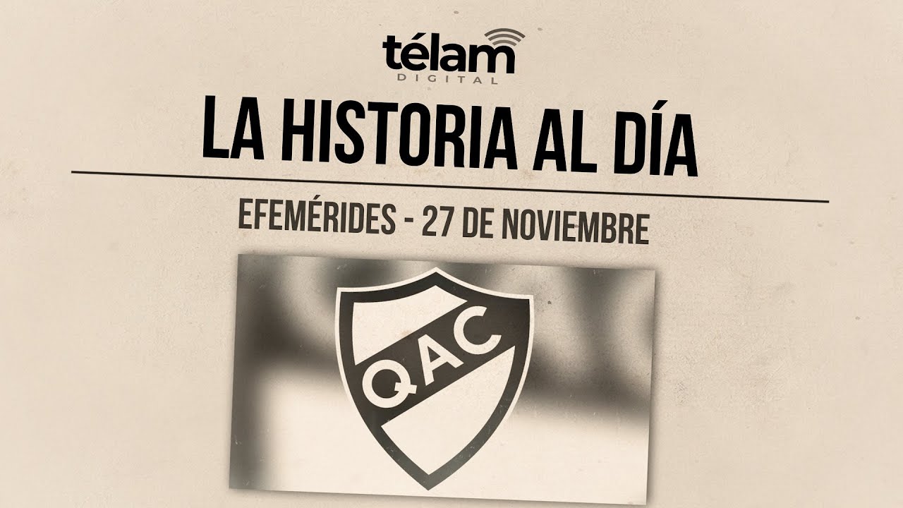 La historia al día: efemérides del 27 de noviembre - La Jornada Web